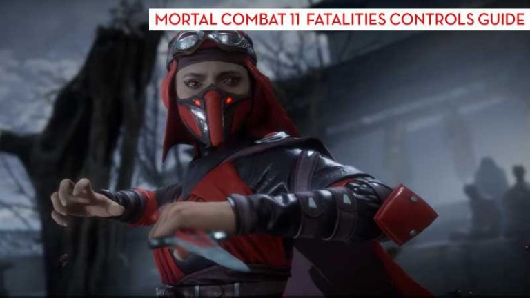MK11 Fatalities | How To Perform Fatalities In Mortal Kombat 11 Controls