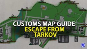 Escape From Tarkov Customs Map Guide 2023 - Gamer Tweak