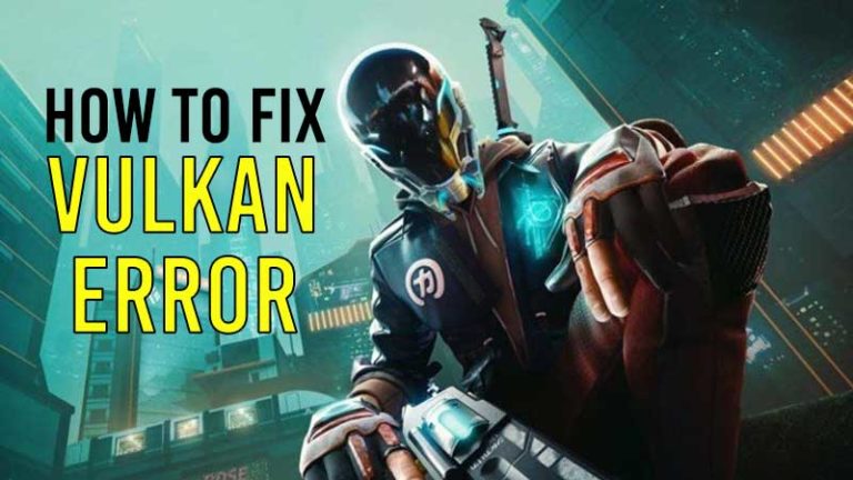 Hyper Scape Vulkan Error Fix: How To Solve This Error Easily