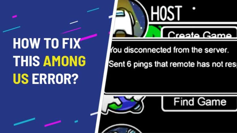 How to Fix: Sent 6 Pings That Remote Has Not Responded To (Among Us)
