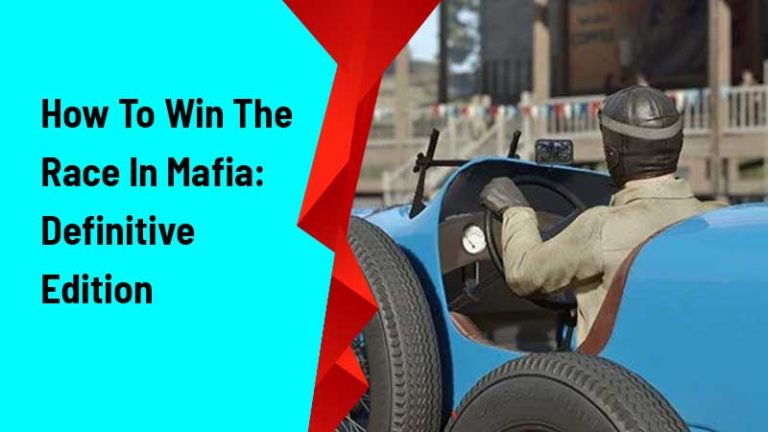 How To WIN The Race In Mafia: Definitive Edition - Gamer Tweak