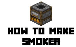 How To Make A Smoker In Minecraft (Crafting Guide)