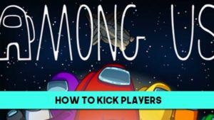 Among Us: How To Kick Players | Kick People Causing Trouble