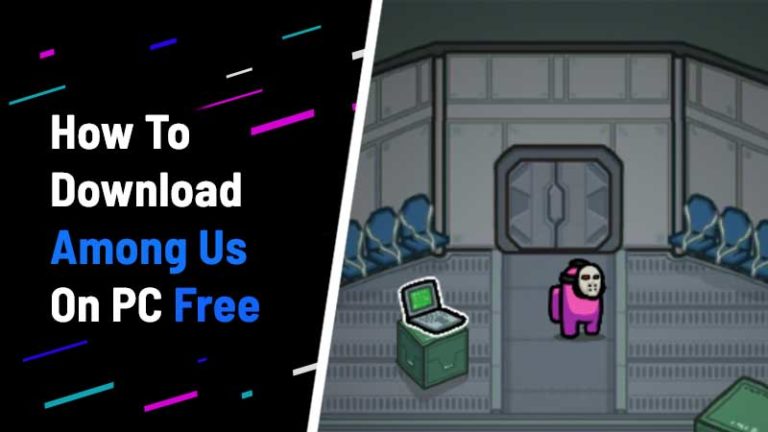 How To Download & Play Among Us On PC For Free