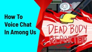 Among Us Voice Chat: How To Talk To Players (PC, iOS, Android)