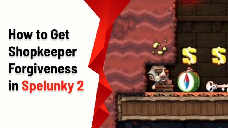 Spelunky 2 Shopkeeper Forgiveness: Safely Steal & Be Forgiven