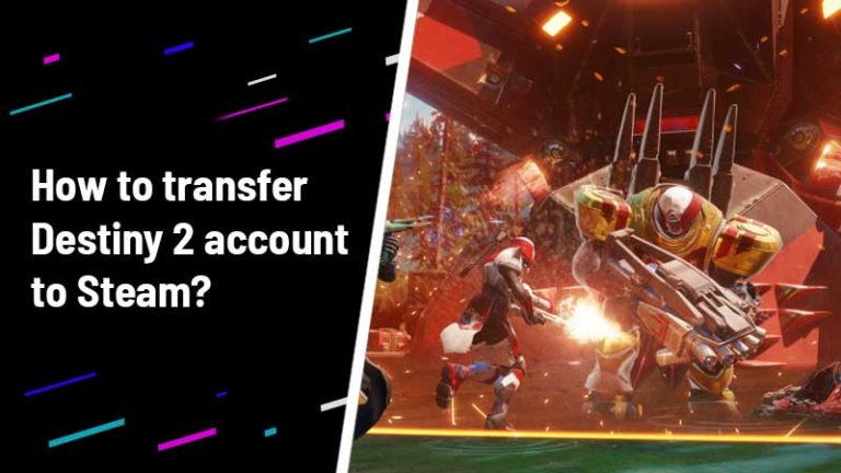 How to Transfer Destiny 2 Account From Battle.net to Steam?