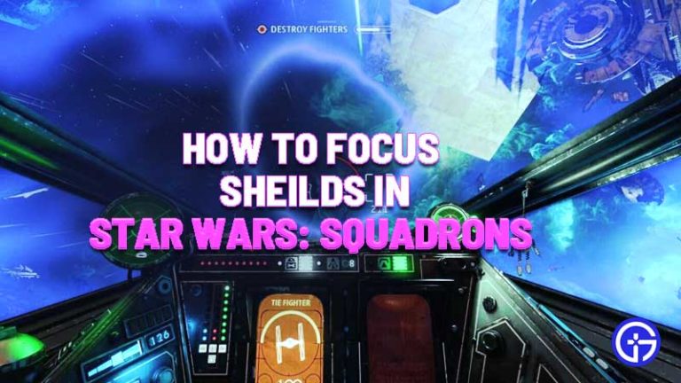 Focus Shields Guide: How to Focus Shields In Star Wars Squadrons