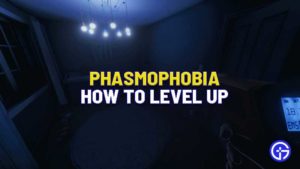 How To Level Up In Phasmophobia | Unlock Higher Difficulty Levels