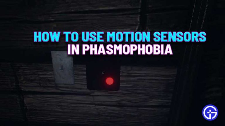 How To Use Motion Sensor In Phasmophobia | How It Works