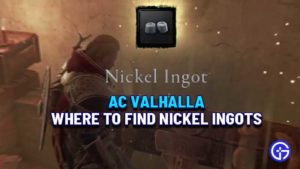 AC Valhalla: Where To Find Nickel Ingots (Location Guide)