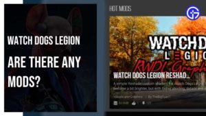 Watch Dogs Legion Mods Download & Installation: Best Mods