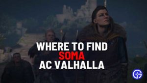Assassin's Creed Valhalla: Where To Find Soma | Soma Location