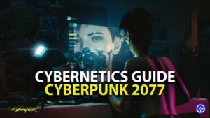 Cyberpunk 2077 Cybernetics Guide | Everything About Cyberware Implant