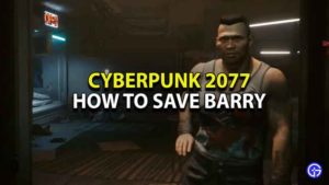 Cyberpunk 2077 How To Save Barry | Can You Save Him?