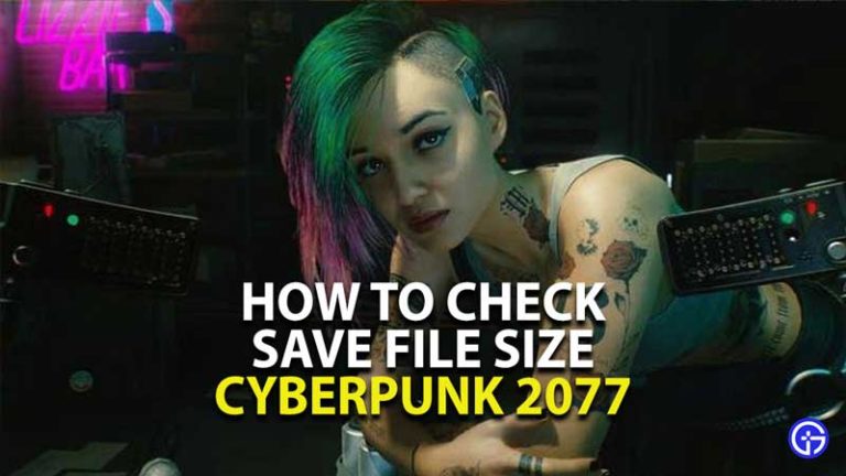 How To Check Save File Size For Cyberpunk 2077 - Gamer Tweak