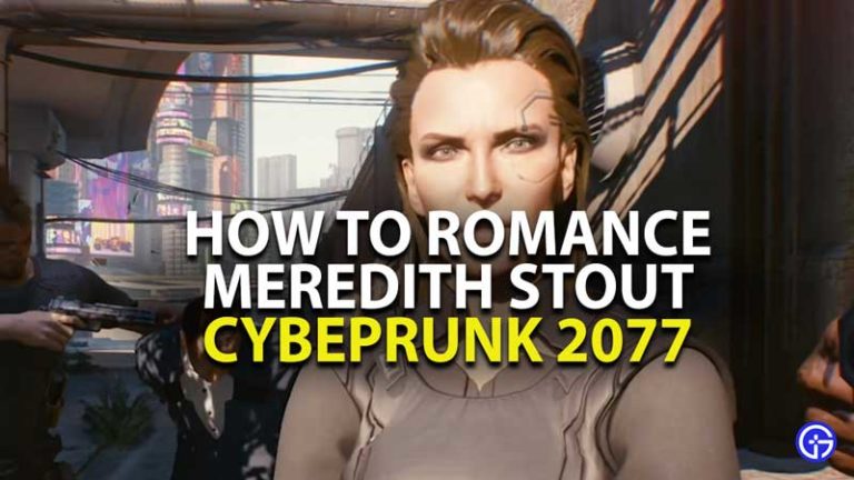 Cyberpunk 2077 How To Romance Meredith Stout