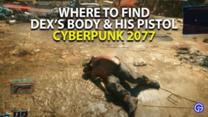 Where To Find Dex's Body And Iconic Pistol "Plan B" In Cyberpunk 2077?