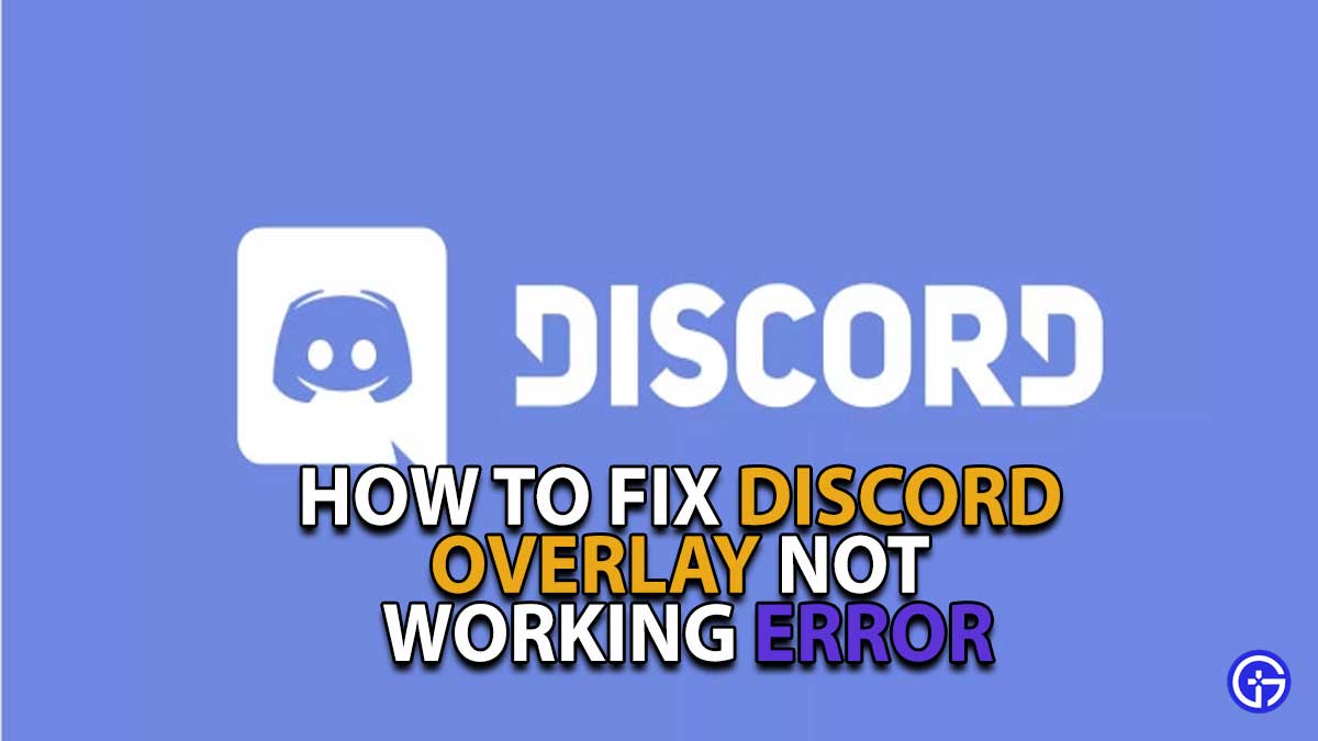How To Fix Discord Overlay Not Working Error