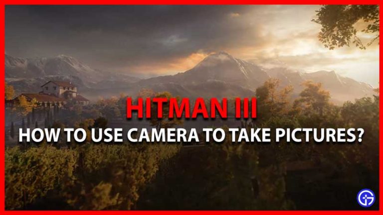 Hitman 3: How To Use Camera To Take Pictures, Scan & Hack?