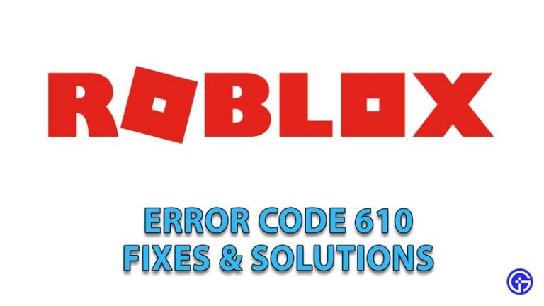 Roblox Error Code 610 Fix & Solutions (2023) - Gamer Tweak