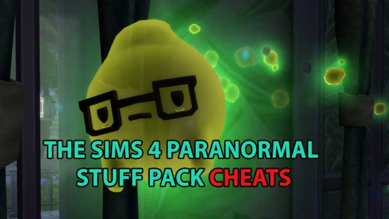 All The Sims 4 Paranormal Stuff Pack Cheat Codes