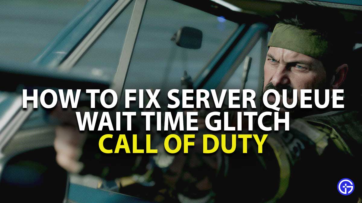 How to Fix Call of Duty Server Queue Waiting Glitch on Warzone and Black Ops Cold War?
