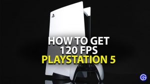 How To Enable 120 FPS on PS5 - Gamer Tweak