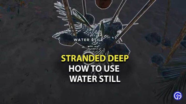 How To Build & Use A Water Still In Stranded Deep | Drinking Water
