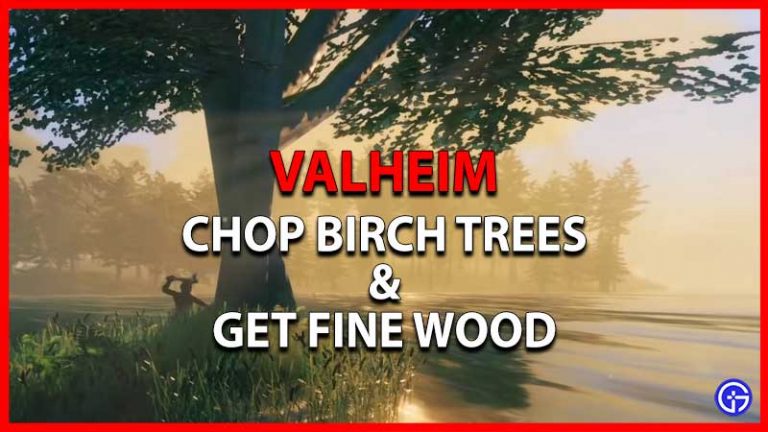 How To Chop Birch & Oak Trees In Valheim | Get Fine Wood Easily