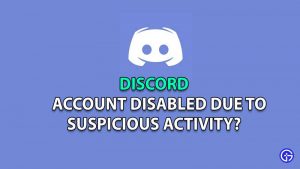 Discord Account Disabled For Suspicious Activity | What To Do?