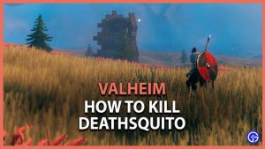 Valheim: How To Kill Deathsquito | Best Ways To Beat Deathsquitos