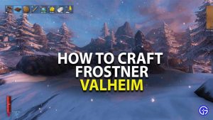 Valheim: How To Craft Frostner | Frost Weapon Crafting Guide