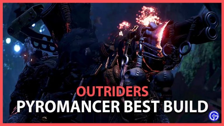 Outriders: Pyromancer Best Build | Best Skills & Mods To Use
