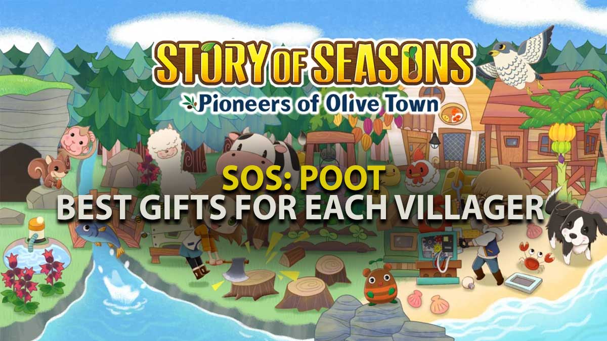 SoS: Pioneers of Olive Town Gift Guide – Best Gifts For Each Villager