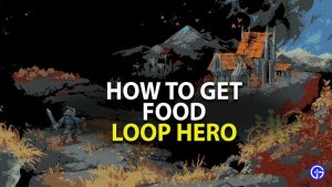 Loop Hero: How To Get Food | Increase Rations And Tile Placement Guide