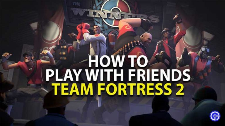 Team Fortress 2: How To Play With Friends | Multiplayer Guide