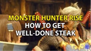 Monster Hunter Rise (MHR) : How to Get Well-Done Steak for Elder Fugen