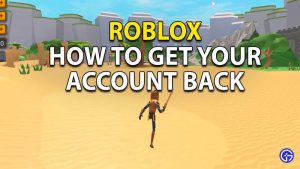 How To Get Your Account Back In Roblox - Gamer Tweak