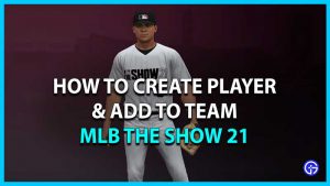 How To Create A Player In MLB The Show 21 & Add To Team