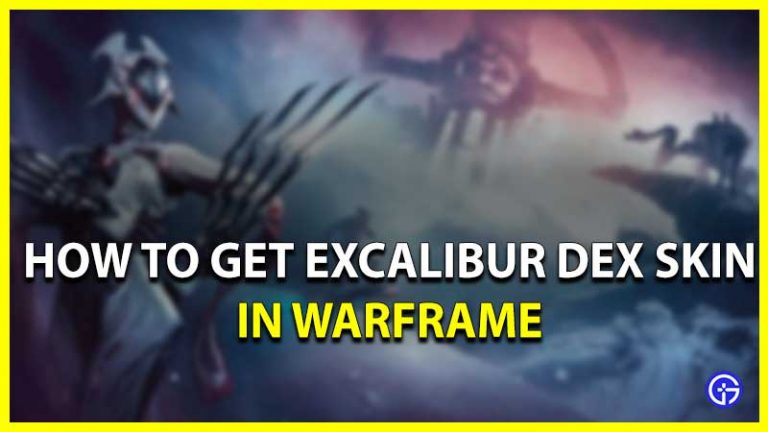 How to Unlock Excalibur Dex Skin in Warframe?