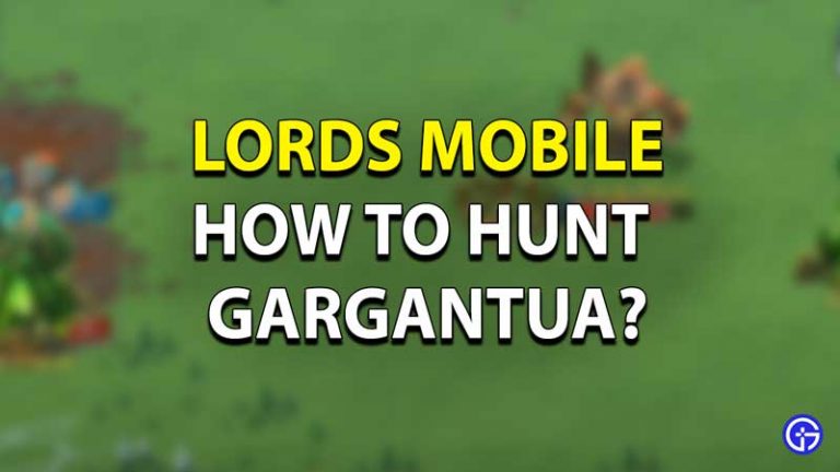 Where to find and Hunt Gargantua in Lords Mobile?