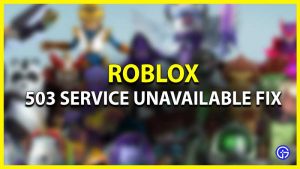 Roblox 503 Service Unavailable Fix: Why Is Roblox Not Working (2021)