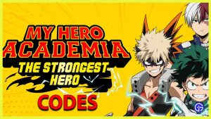 MHA The Strongest Hero Codes List