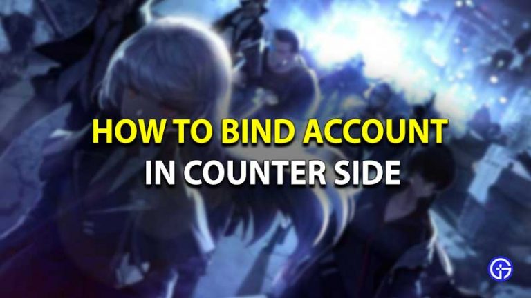How To Link Your Account and Bind Your Guest Account In Counter Side?