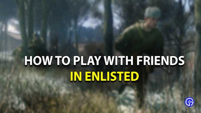 How To Play Enlisted With Friends In Multiplayer Mode? - Gamer Tweak