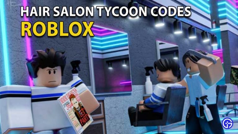Roblox Hair Salon Tycoon Codes (June 2021) - UPDATED - Gamer Tweak