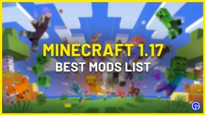 10 Best Minecraft 1.17 Mods | Gamer Tweak