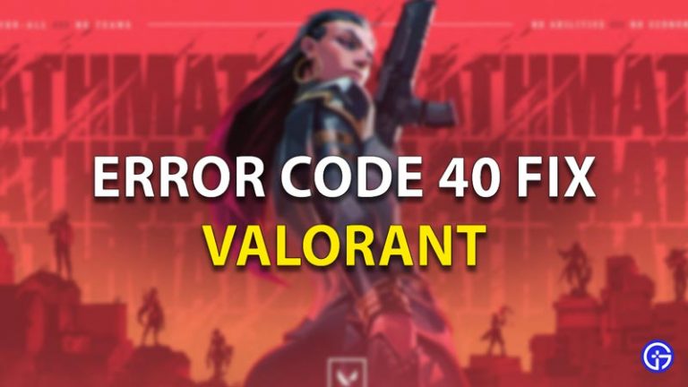 Valorant: How To Fix Error Code 40? | Gamer Tweak