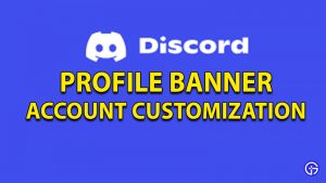 Discord Profile Customization Guide: Add Profile Banner & More